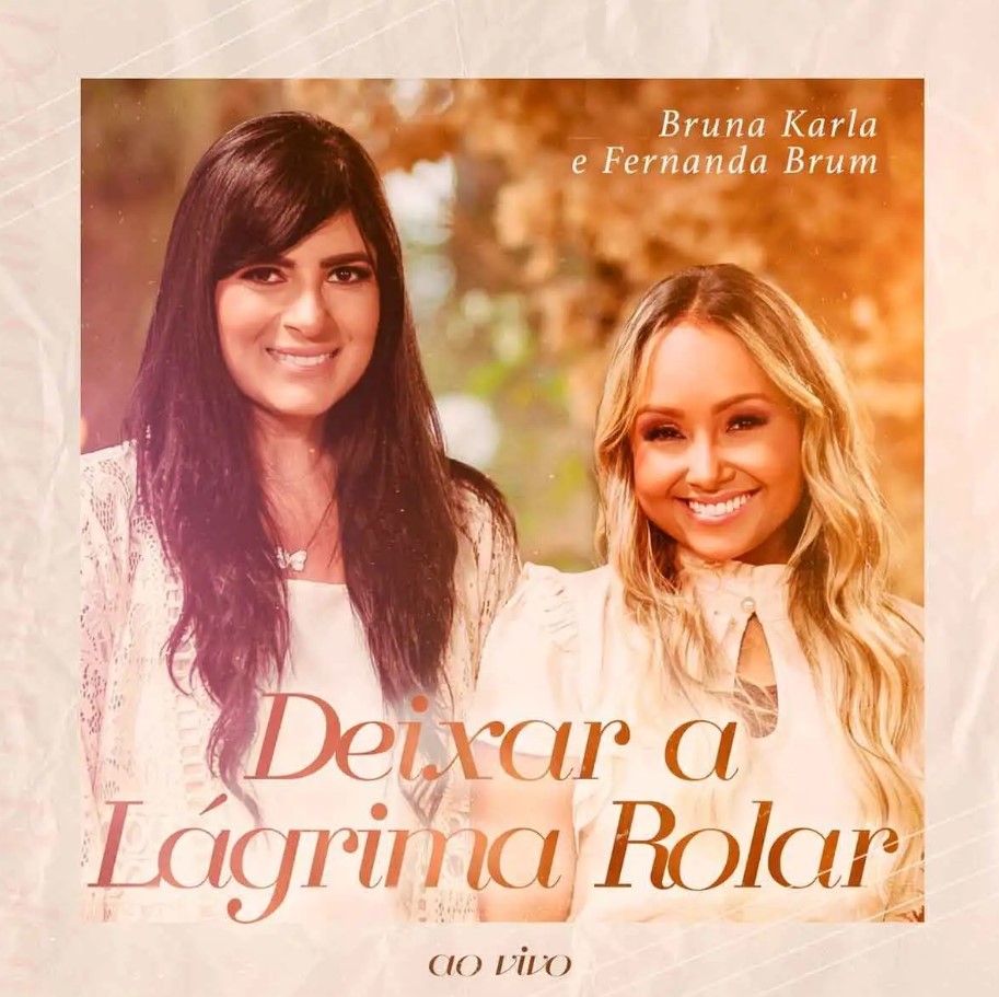 Download Bruna Karla, Fernanda Brum - Deixar a Lágrima Rolar (Ao Vivo ... Download Bruna Karla, Fernanda Brum - Deixar a Lágrima Rolar (Ao Vivo ...